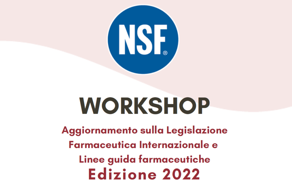 WORKSHOP NSF - edizione 2022 - Aggiornamento sulla legislazione farmaceutica internazionale e ...